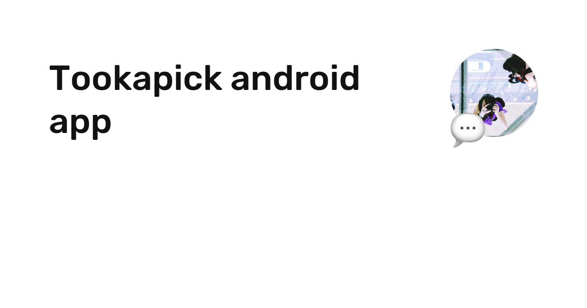 Tookapick android app - Tookapic Tookapick android app - Tookapic